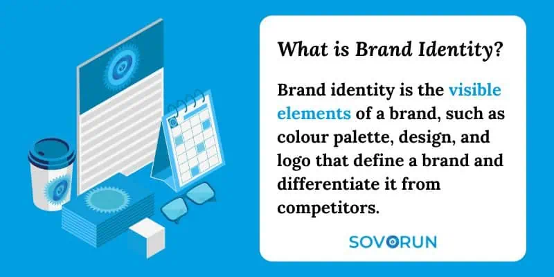 Brand Identity: What Is It and How To Build a Strong One