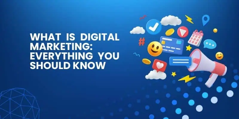 What is Digital Marketing? Types & Benefits