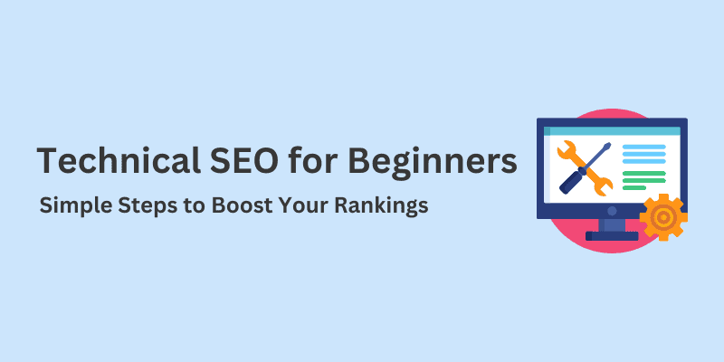 Beginner’s Technical SEO Guide: Boost Your Site Visibility